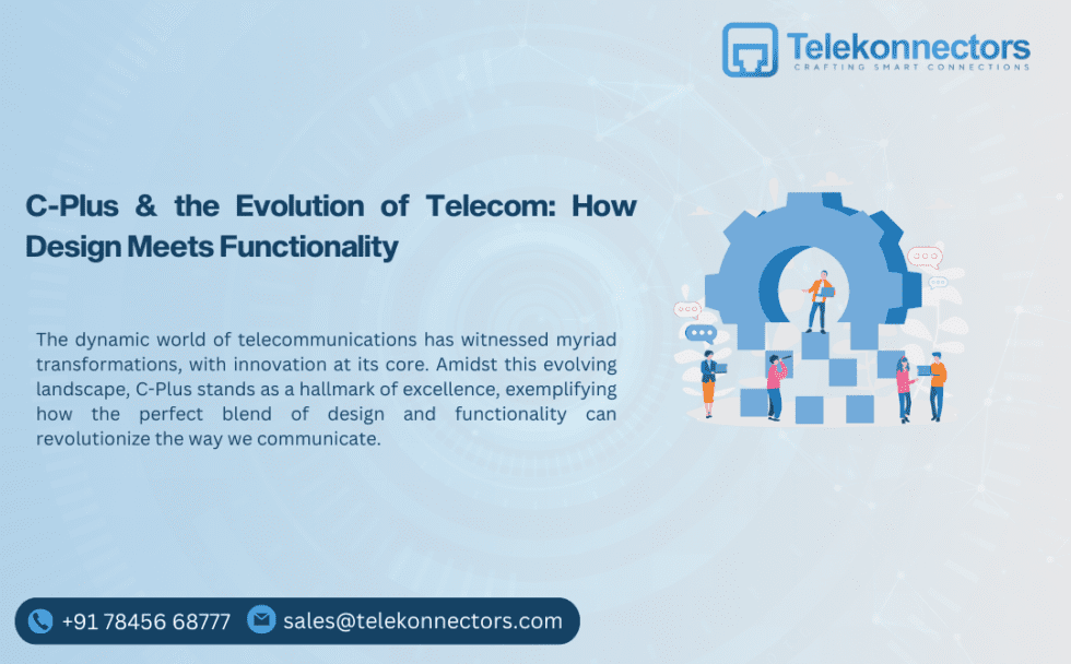 C-Plus: Revolutionizing Telecom with Seamless Design, Functionality